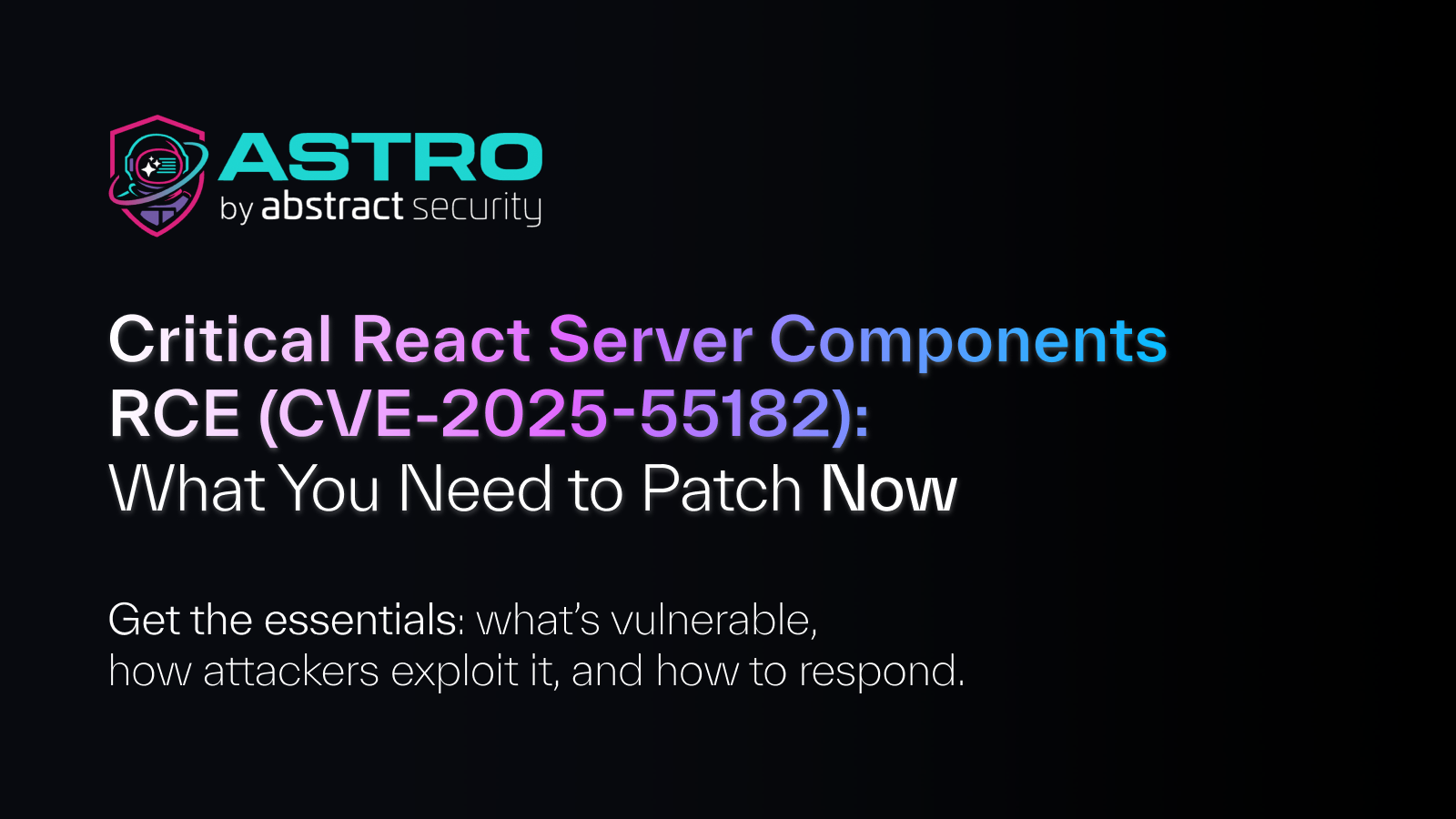 Critical React Server Components RCE (CVE-2025-55182): What You Need to Patch Now
